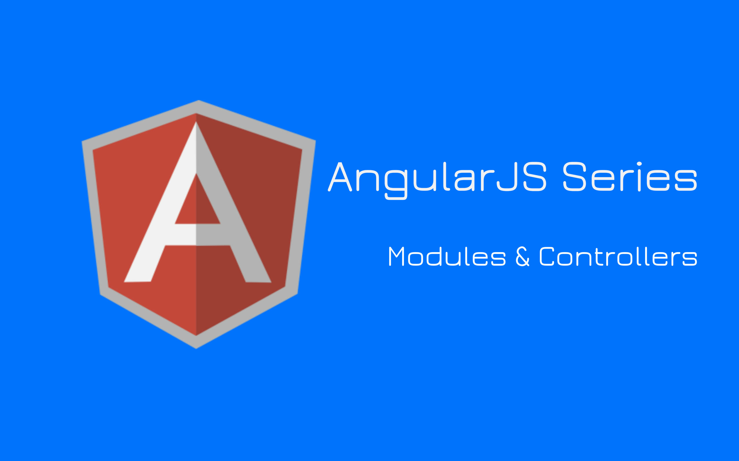 An Overview Of Modules Controllers In Angularjs